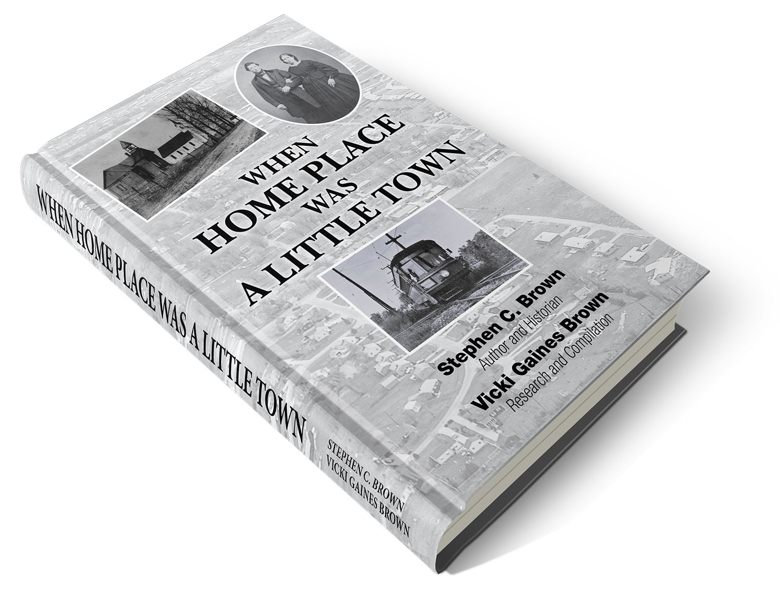 When Home Place Was a Little Town by Stephen C. Brown - Country Pines, Inc.